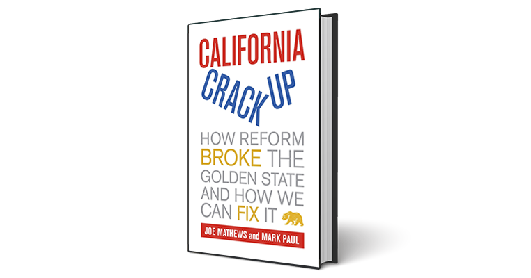 California Crackup: How Reform Broke the Golden State and How We Can Fix It