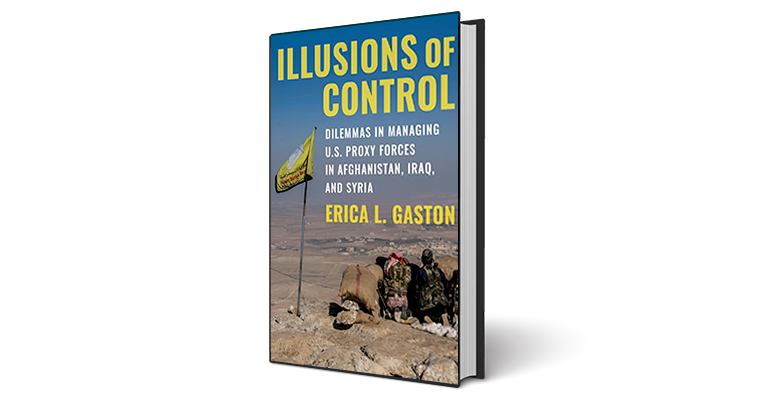 Illusions of Control: Dilemmas in Managing U.S. Proxy Forces in ...