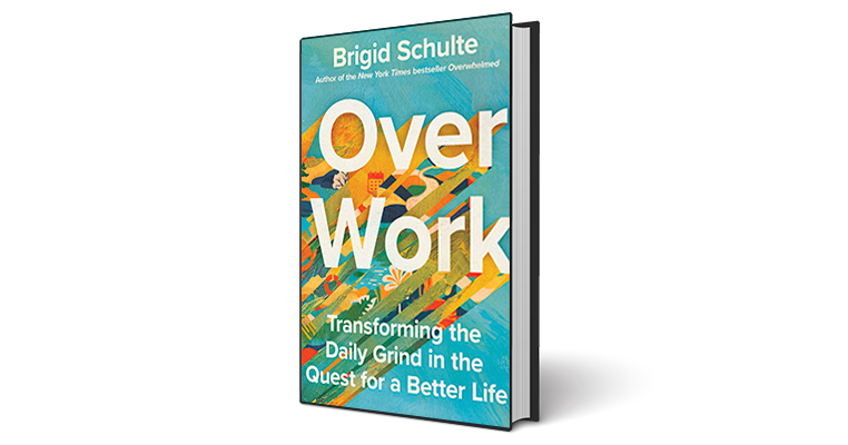 Over Work: Transforming the Daily Grind in the Quest for a Better Life